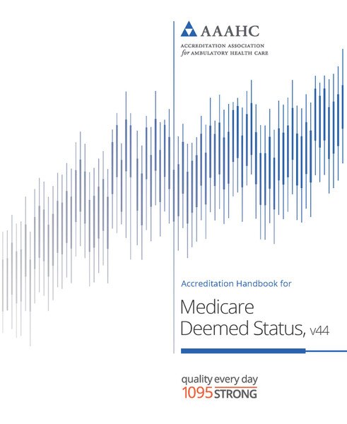Accreditation Handbook for Medicare Deemed Status v44 - Print | AAAHC
