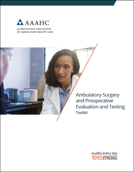 Ambulatory Surgery and Preoperative Evaluation and Testing Toolkit |AAAHC
